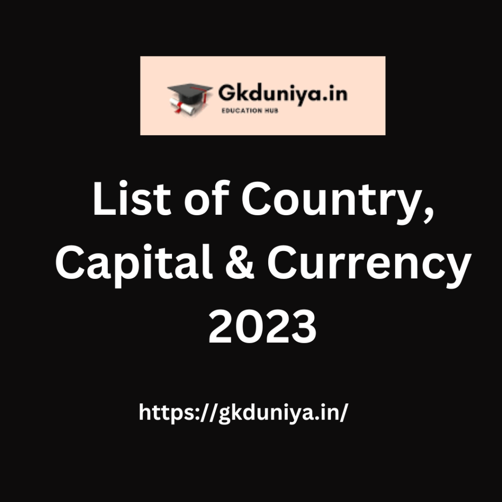 List Of Country Capital Currency gkduniya in GKDuniya list-of-country-capital-currency-gkduniya-in-gkduniya