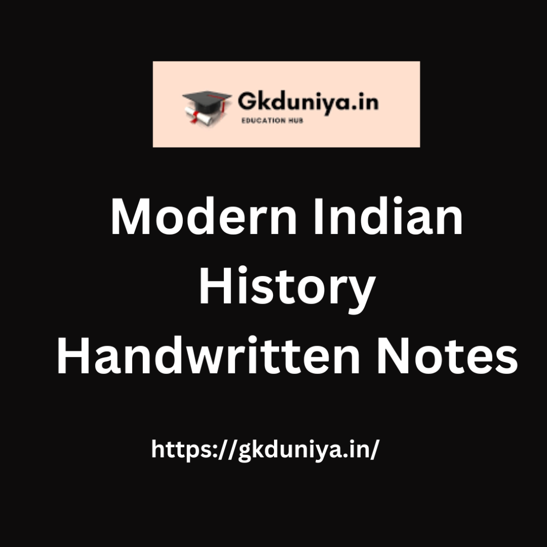Modern Indian History Handwritten Notes | GKDuniya