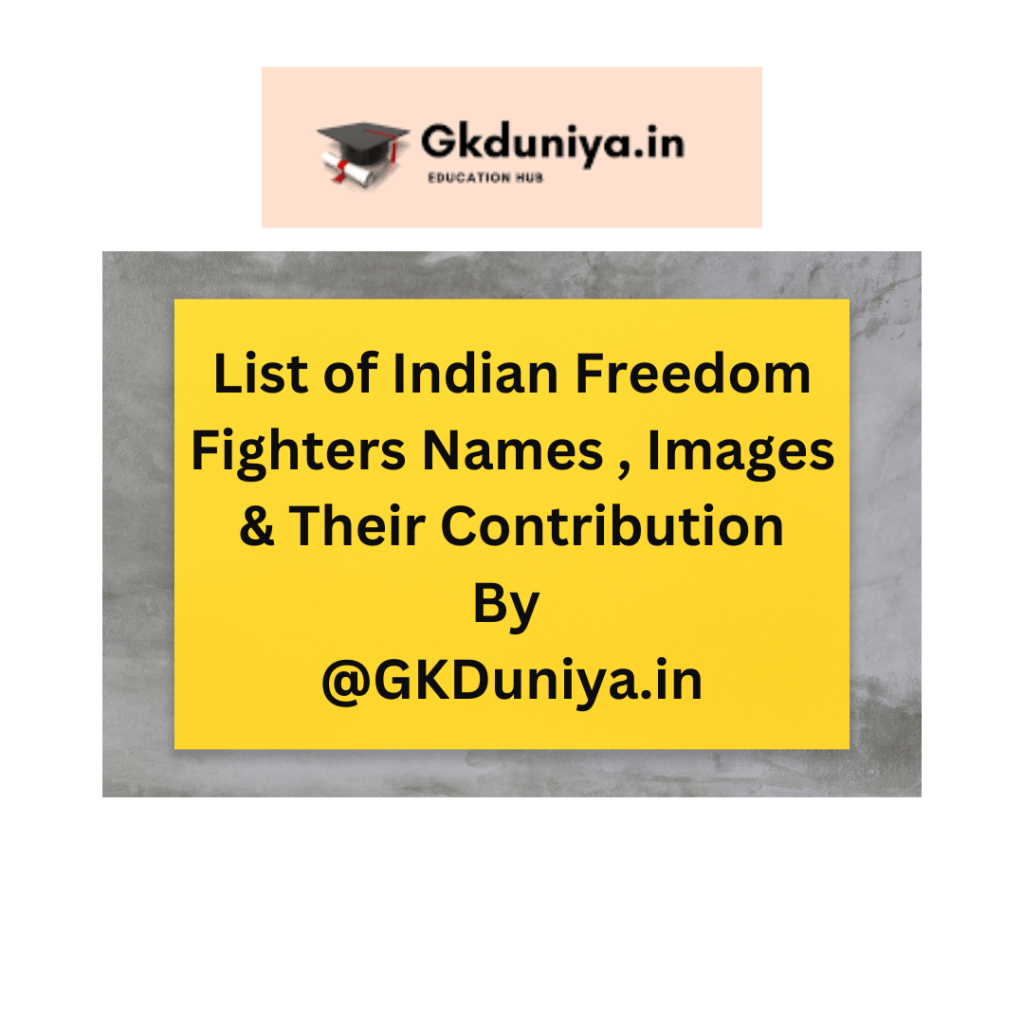 List Of Indian Freedom Fighters Names , Images & Their Contribution ...