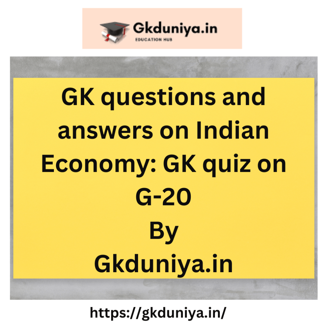 GK Questions And Answers On G-20 Summit | GKDuniya